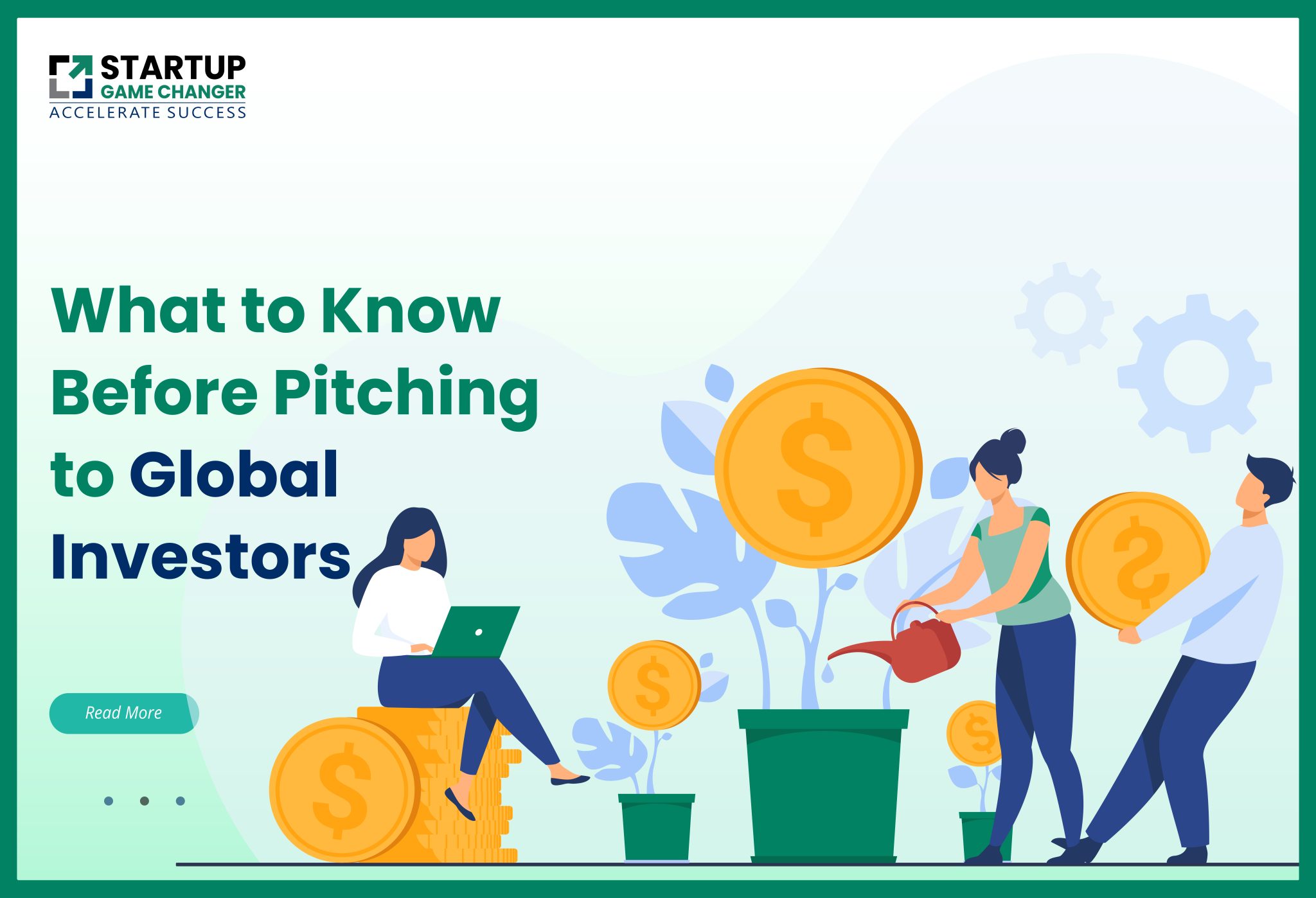What to Know Before Pitching to Global Investors - Startup Game Changer
